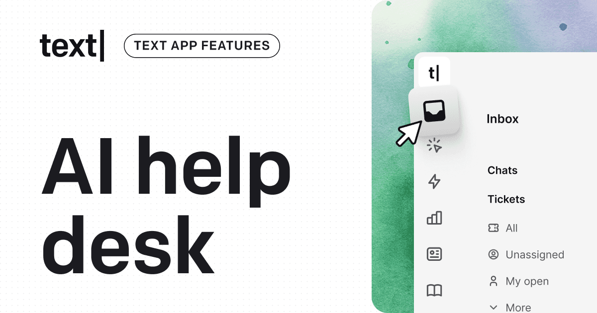 AI Help Desk Software for Customer Service | Text.com Features