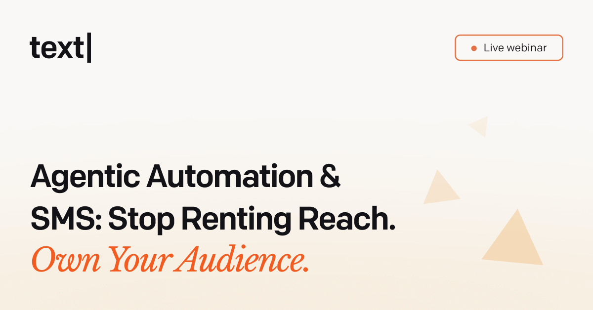 Agentic Automation & SMS: Stop Renting Reach. Own Your Audience ...